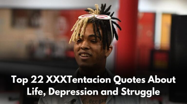 Top 22 XXXTentacion Quotes About Life, Depression And Struggle