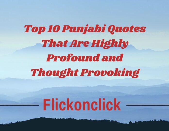 Top 10 Punjabi Quotes That Are Highly Profound And Thought Provoking