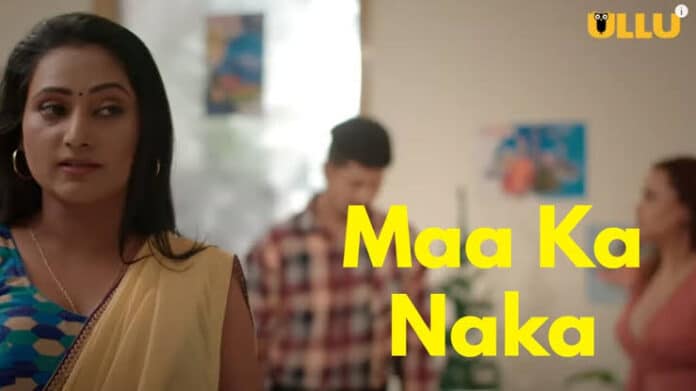 Maa Ka Naka Part 1 Ullu Web Series 2023 Release Date, Cast, Plot ...